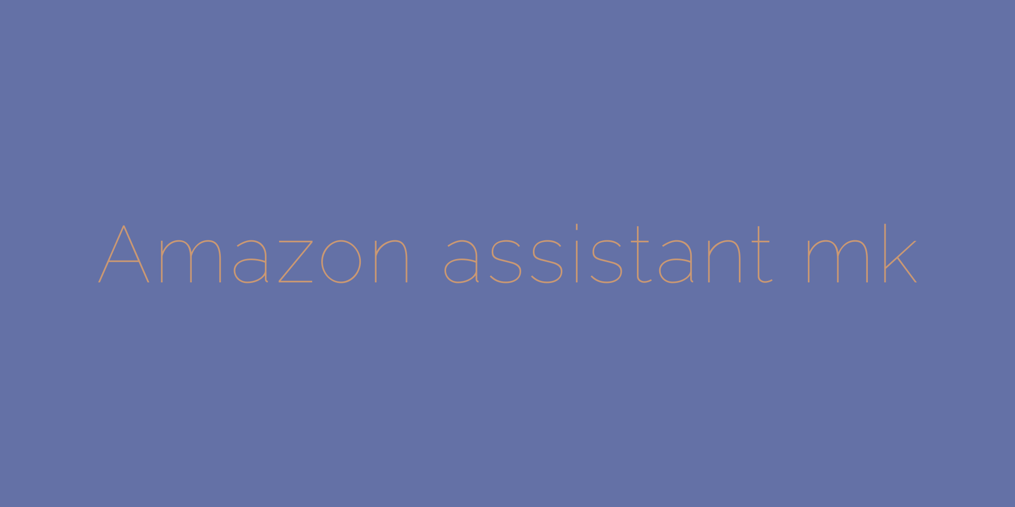 Amazon Assistant, marketind and brand